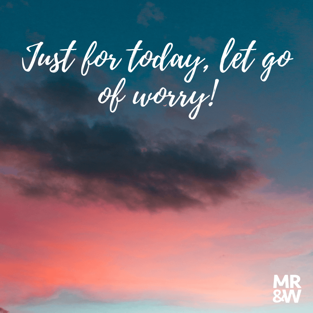 Just for today, let go of worry - Melbourne Reiki & Wellness